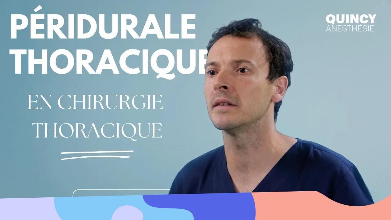 LA PÉRIDURALE THORACIQUE EN CHIRURGIE THQRACIQUE - Quincy Anesthésie